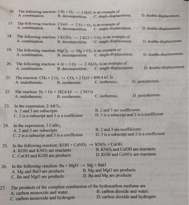 Solved 16. The following reaction : 2 H2 + O2-, 2 H20, is an | Chegg.com