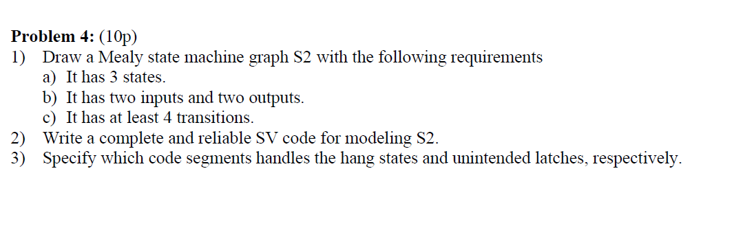 Problem 4: (10p) 1) Draw a Mealy state machine graph | Chegg.com