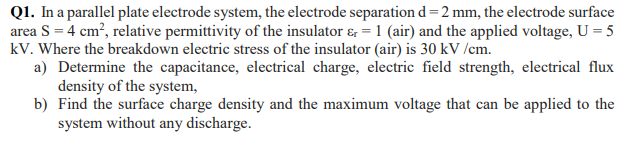 Solved Q1. In a parallel plate electrode system, the | Chegg.com