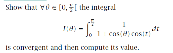 Solved Show that the integralI(θ)=∫0π211+cos(θ)cos(t)dtis | Chegg.com