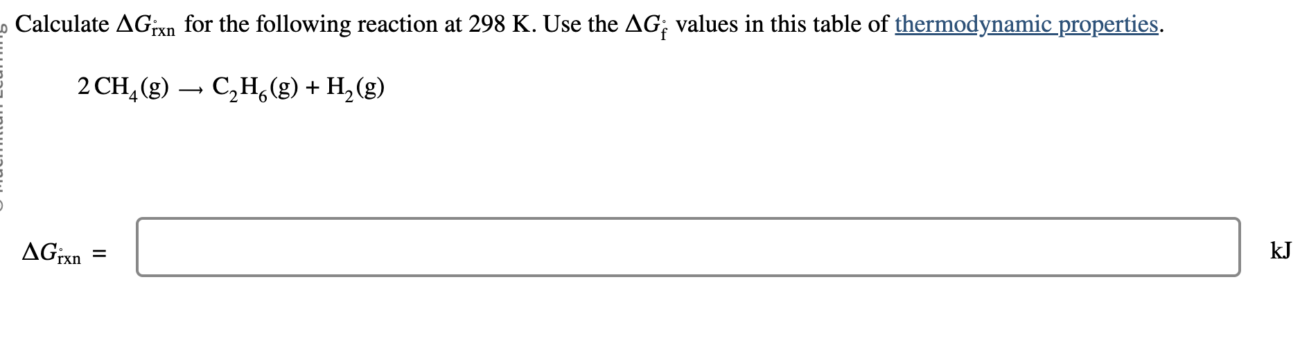 Solved Calculate ΔGrxn° ﻿for the following reaction at 298K. | Chegg.com