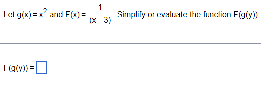 Solved Let g(x)=x2 ﻿and F(x)=1(x-3). ﻿Simplify or evaluate | Chegg.com
