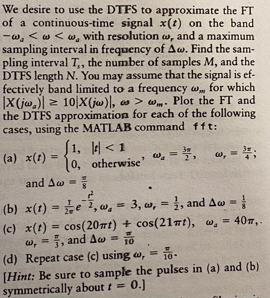 Solved We desire to use the DTFS to approximate the FT of a | Chegg.com