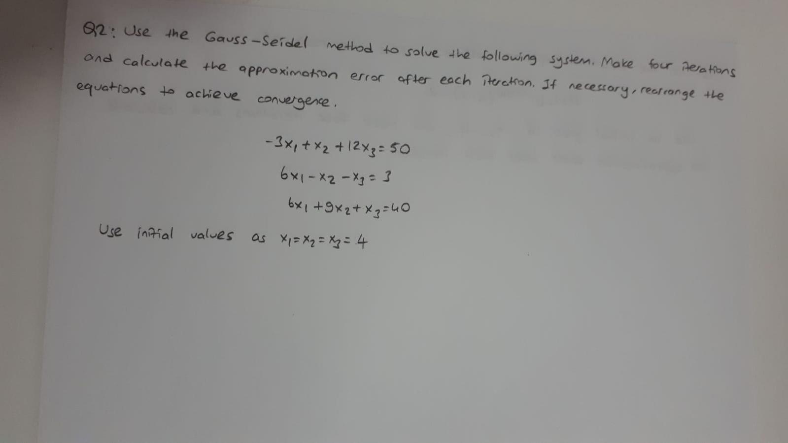 Solved Q2: Use the Gauss-Seidel method to solve the | Chegg.com