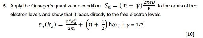Solved 2пев 5. Apply the Onsager's quantization condition Sn | Chegg.com