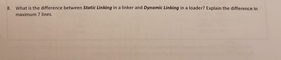 Solved What is the difference between Static Linking in a | Chegg.com