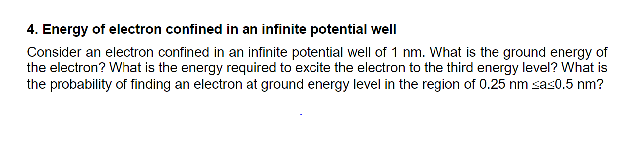 Solved 4 Energy Of Electron Confined In An Infinite
