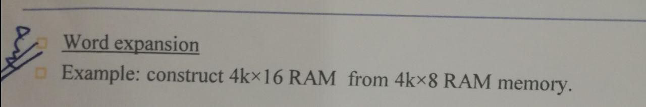 Solved Word expansion Example: construct 4kx16 RAM from 4kx8 | Chegg.com