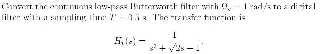 Solved Convert the continuous low-pass Butterworth filter | Chegg.com