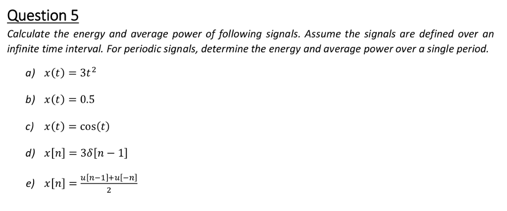 Solved Question 5 Calculate the energy and average power of | Chegg.com