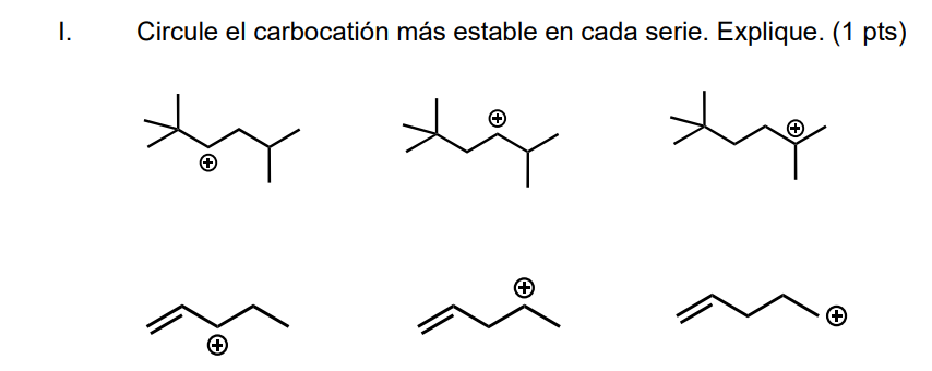 Solved I. Circule el carbocatión más estable en cada serie. | Chegg.com