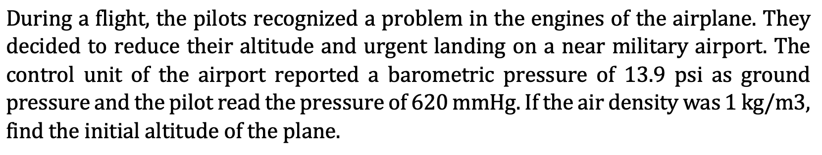Solved During a flight, the pilots recognized a problem in | Chegg.com