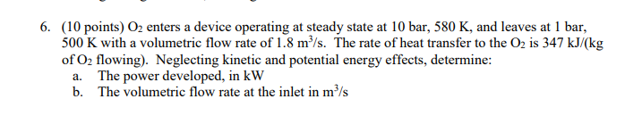Solved 6. ( 10 points) O2 enters a device operating at | Chegg.com