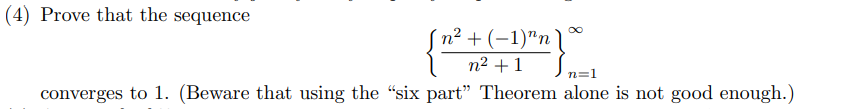 Solved (4) Prove that the sequence {n2+1n2+(−1)nn}n=1∞ | Chegg.com