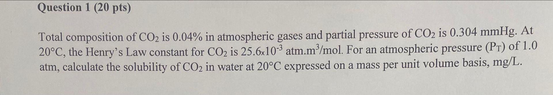 Solved Question 1 (20 pts) Total composition of CO2 is 0.04% | Chegg.com