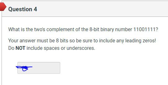 Solved Question 4 What is the two's complement of the 8-bit | Chegg.com