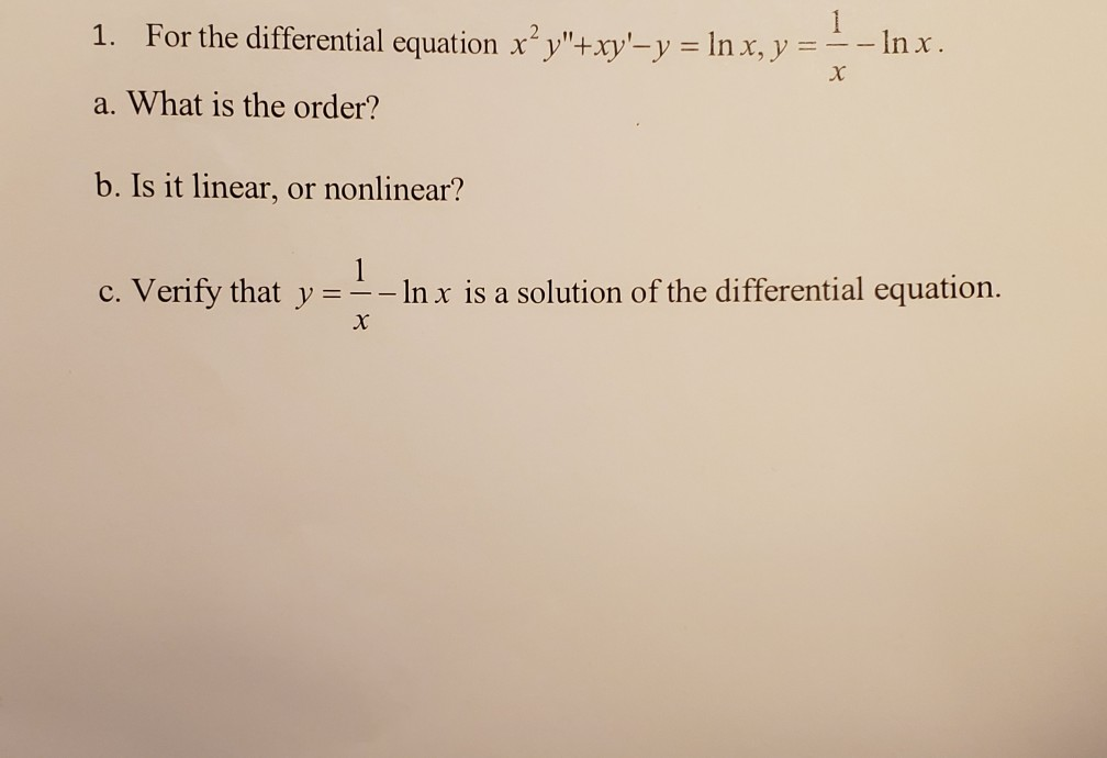 Solved 1. For the differential equation x’y"+xy'- y = ln x, | Chegg.com