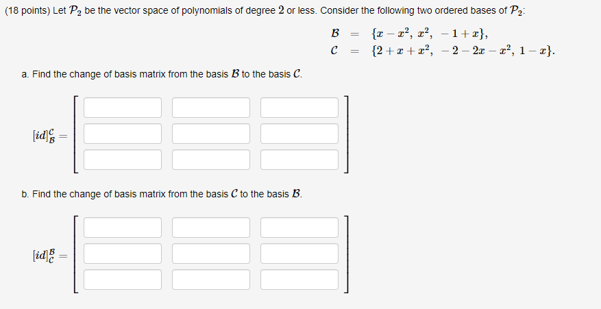 Solved B={x−x2,x2,−1+x}C={2+x+x2,−2−2x−x2,1−x} a. Find the | Chegg.com