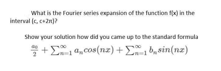 Solved What is the Fourier series expansion of the function | Chegg.com