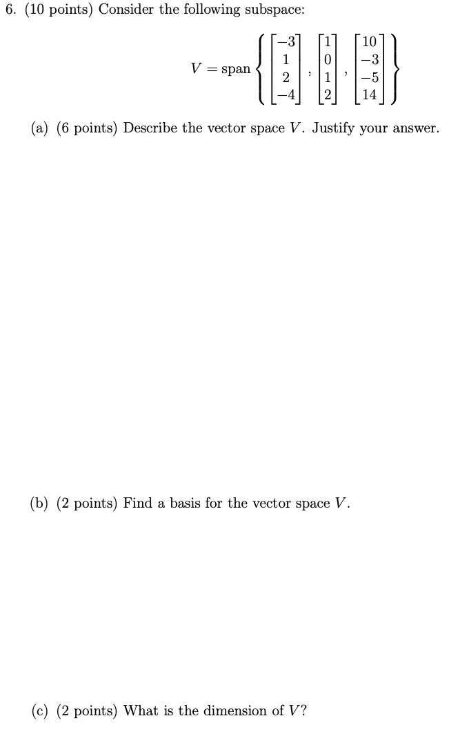 Solved 6. (10 points) Consider the following subspace: V = | Chegg.com