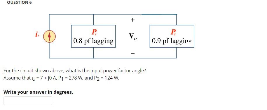 Solved QUESTION 6 P 0 0.8 pf lagging For the circuit shown | Chegg.com