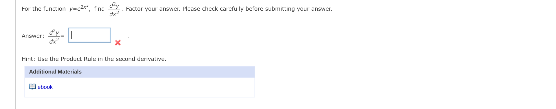 Solved For the function y=e2x3, find dx2d2y. Factor your | Chegg.com