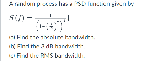 Solved A random process has a PSD function given by | Chegg.com