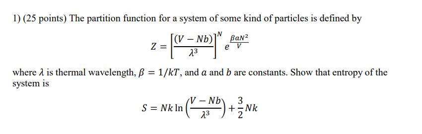 Solved 1) ( 25 points) The partition function for a system | Chegg.com