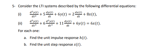 Solved +5 dy(t) +6y(t) = 2 dx(t) dt2 dt dt +60°C + 11 5- | Chegg.com