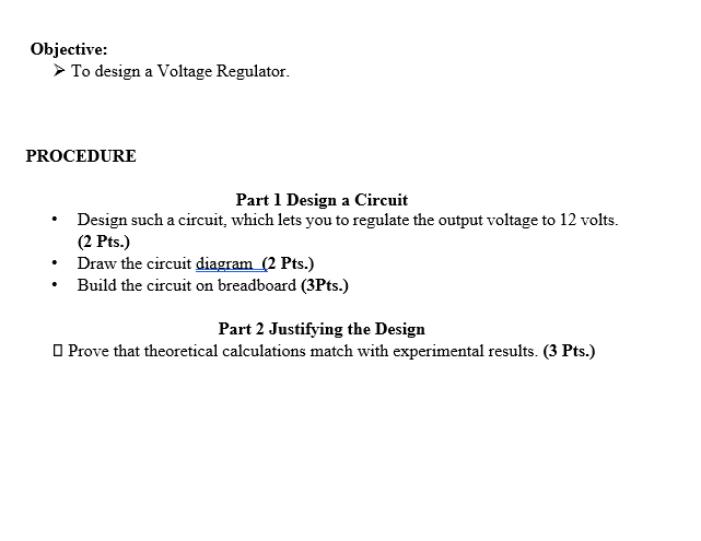 Objective: > To design a Voltage Regulator. PROCEDURE | Chegg.com