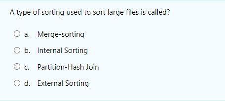Solved A type of sorting used to sort large files is called? | Chegg.com