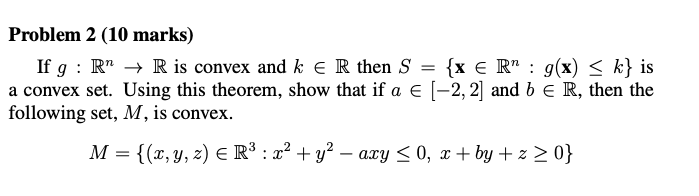 Solved Problem 2 (10 marks) If g:Rn→R is convex and k∈R then | Chegg.com