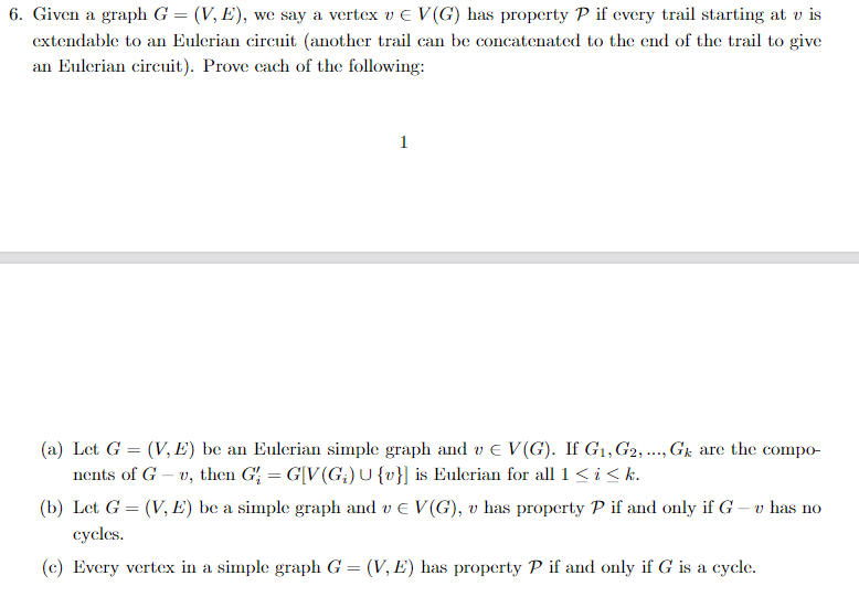 Solved 6. Given a graph G=(V,E), we say a vertex v∈V(G) has | Chegg.com