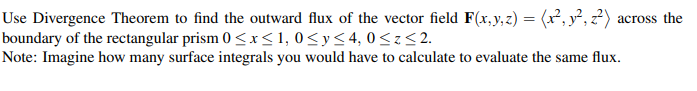 Solved Use Divergence Theorem to find the outward flux of | Chegg.com