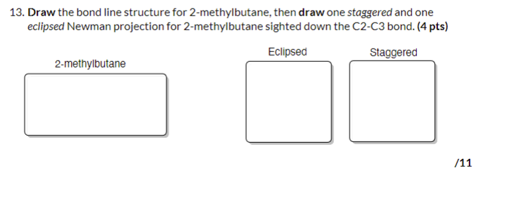 Solved 13. Draw the bond line structure for 2-methylbutane, | Chegg.com
