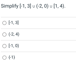 Solved Simplify [-1, 3] (-2, 0) (1,4). O (-1,3] O (-2,4) O | Chegg.com