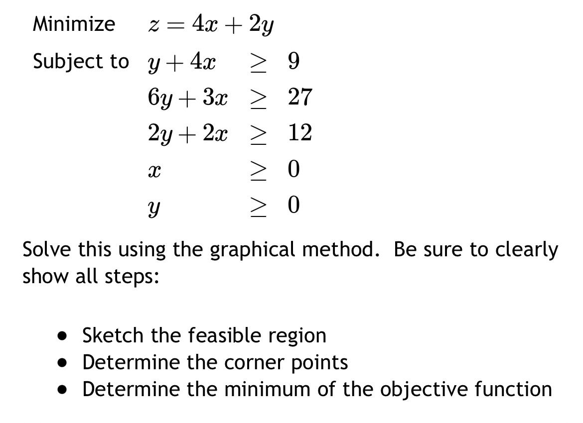 Solved Minimize z=4x+2y Subject to y+4x≥9 6y+3x≥27 2y+2x≥12 | Chegg.com