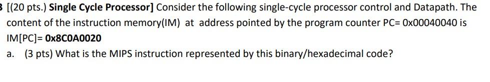 Solved 3 [(20 pts.) Single Cycle Processor] Consider the | Chegg.com