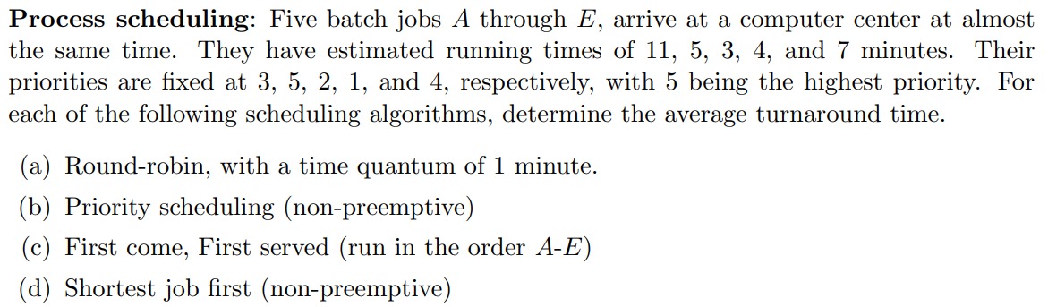 Solved Process scheduling: Five batch jobs A through E, | Chegg.com