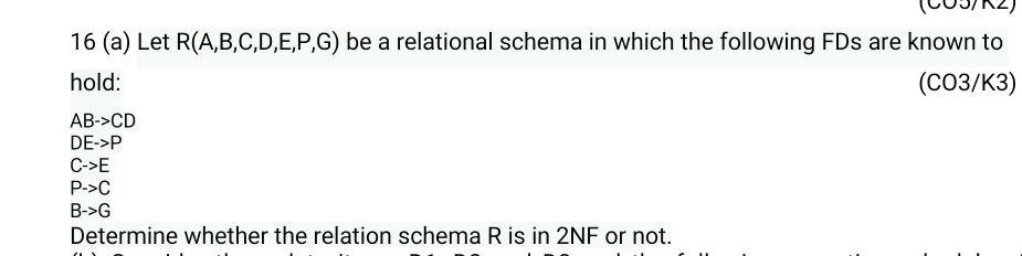 Solved 16 (a) Let R(A,B,C,D,E,P,G) be a relational schema in | Chegg.com