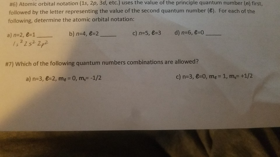Solved #6) Atomic orbital notation (1s, 2p, 3d, etc.) uses | Chegg.com