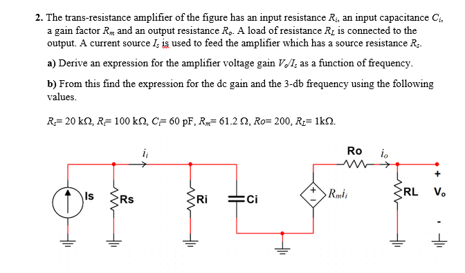 Solved 2. The trans-resistance amplifier of the figure has | Chegg.com