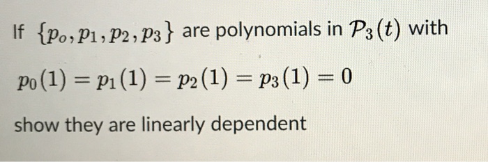 Solved {Po, pl ' p2 , p3 } are polynomials in P3 (t) with 1) | Chegg.com