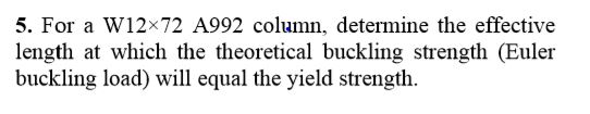 Solved 5. For a W12x72 A992 column, determine the effective | Chegg.com