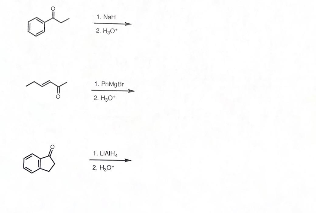 Solved 2. H3O+ NaH H3O+ 1. PhMgBr 2. H3O+ LiAlH4 | Chegg.com