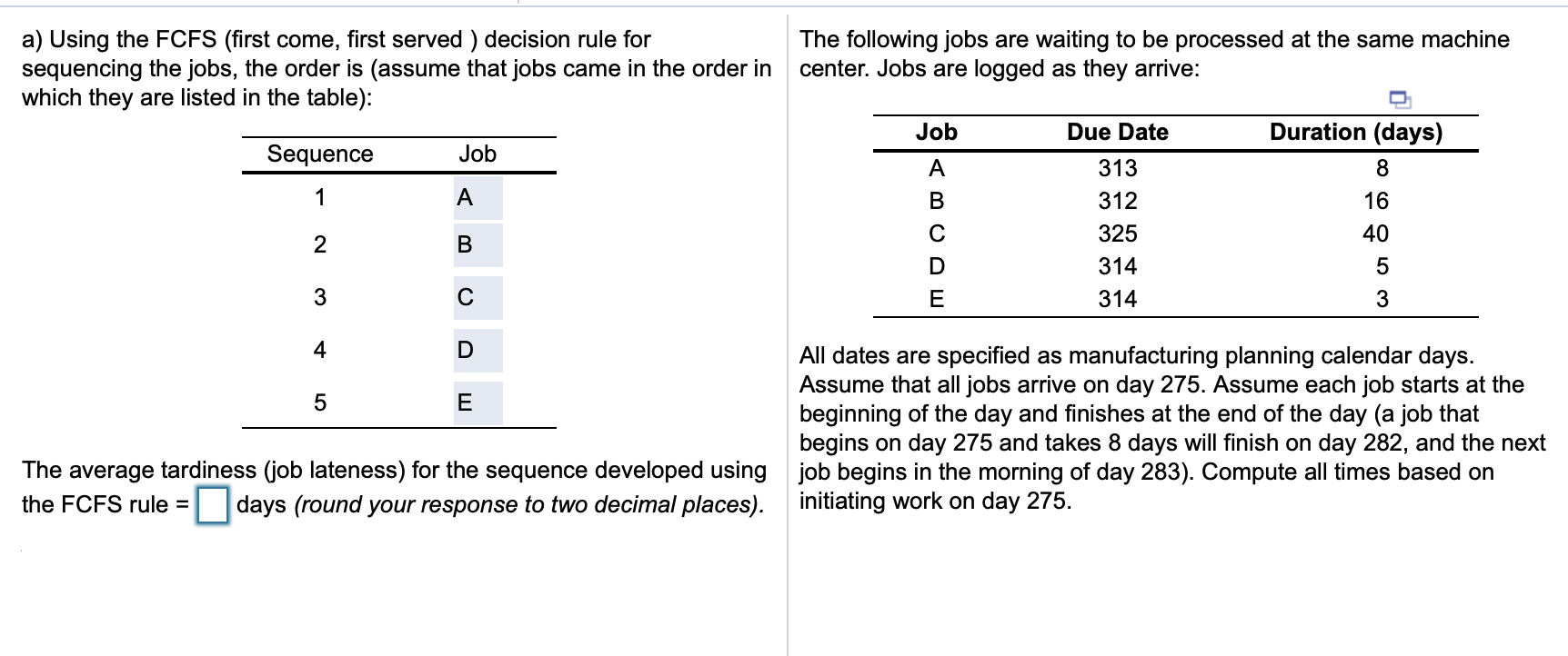 Solved a) Using the FCFS (first come, first served ) | Chegg.com