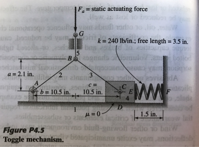Solved 4-5. The toggle mechanism shown in Figure P4.5 is to | Chegg.com