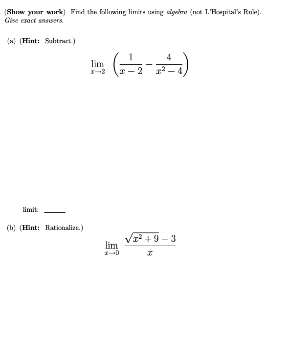 Solved (Show your work) Find the following limits using | Chegg.com
