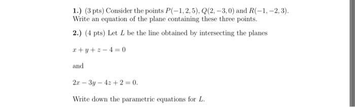 Solved 1) (3 pts) Consider the points P(-1,2,5), Q(2,-3,0) | Chegg.com