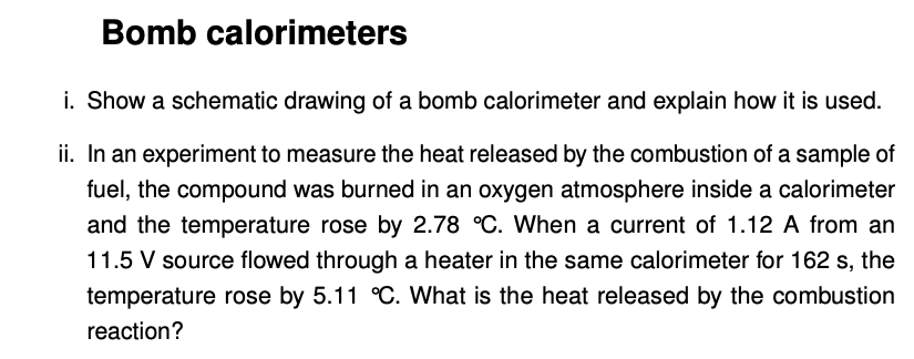Solved Bomb calorimeters i. Show a schematic drawing of a | Chegg.com